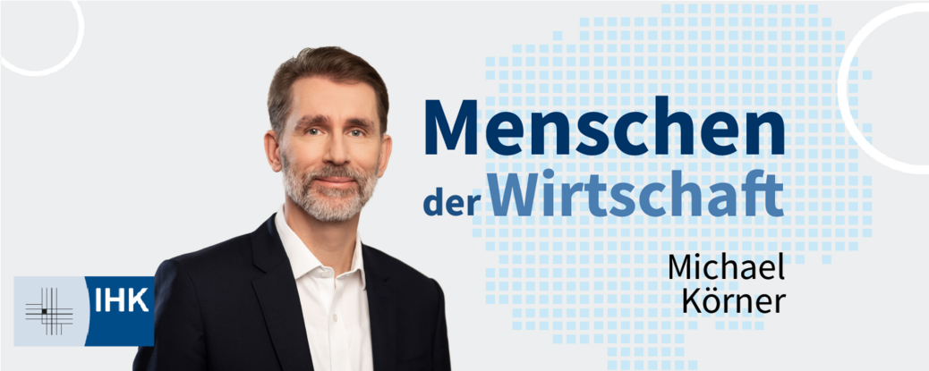 Michael Körner | WIRTSCHAFT ONLINE - IHK zu Leipzig